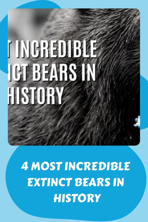 4 Most Incredible Extinct Bears in History