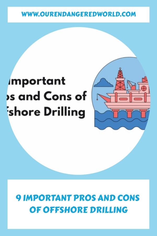 9 Important Pros and Cons of Offshore Drilling