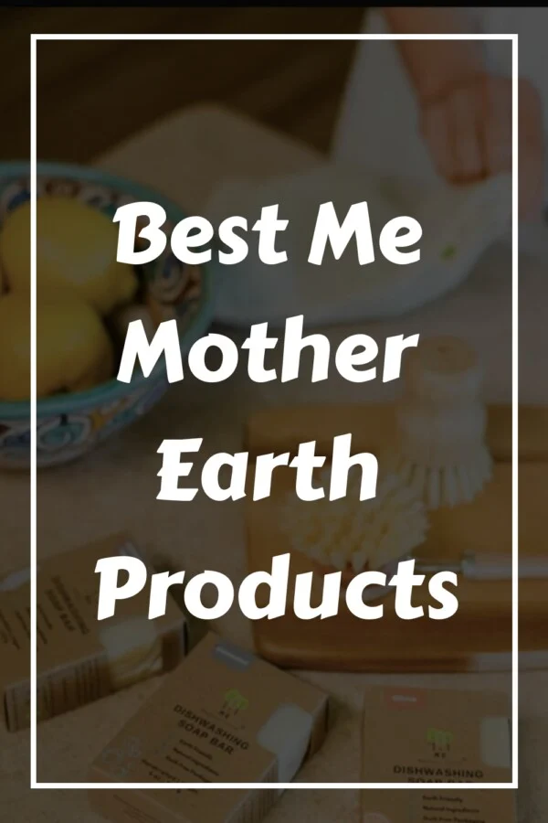 Best Me Mother Earth Products: Eco-Friendly Choices for 2024